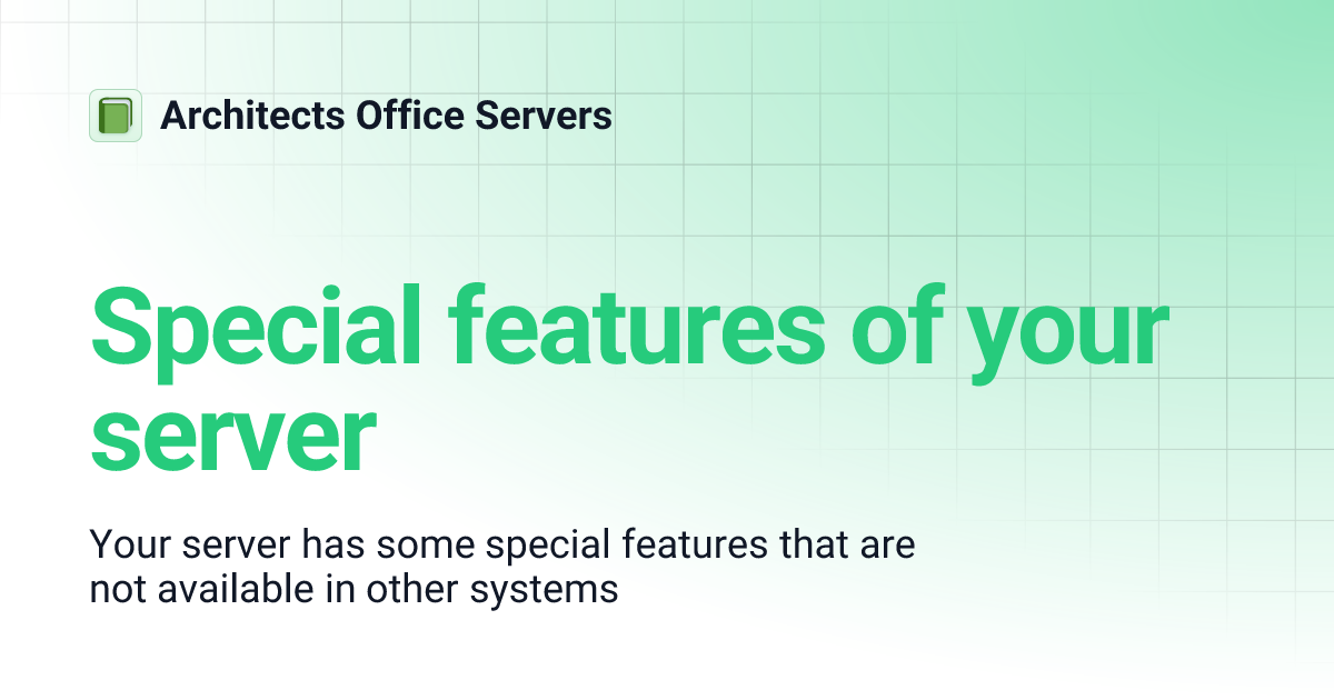 Special features of your server | Architects Office Servers