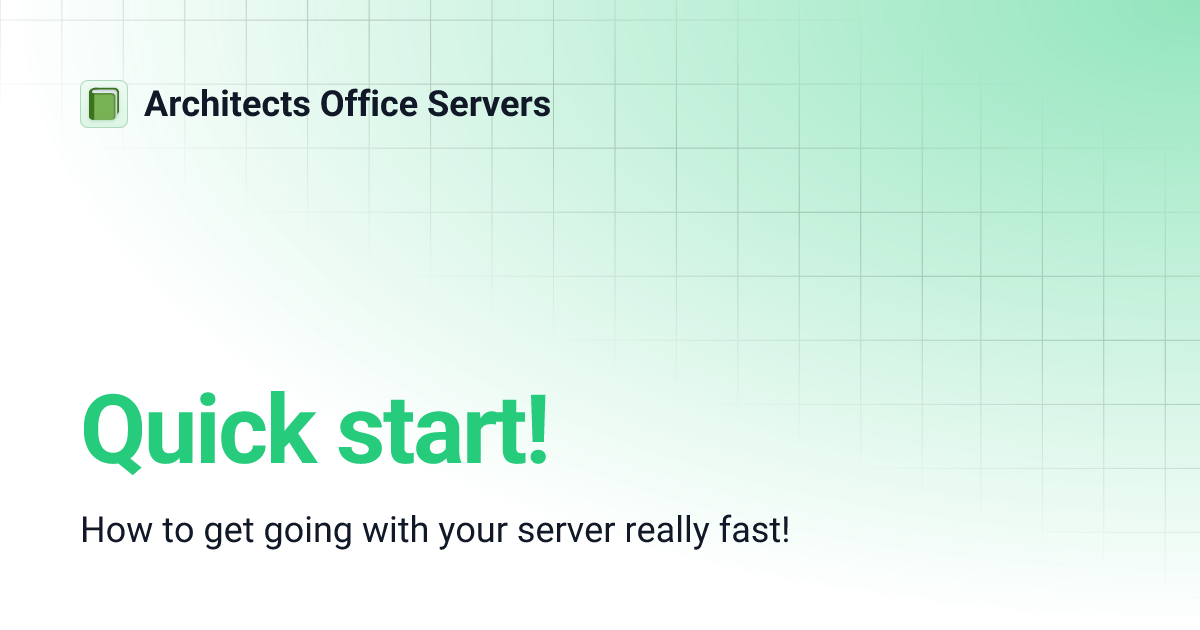 Quick start! | Architects Office Servers